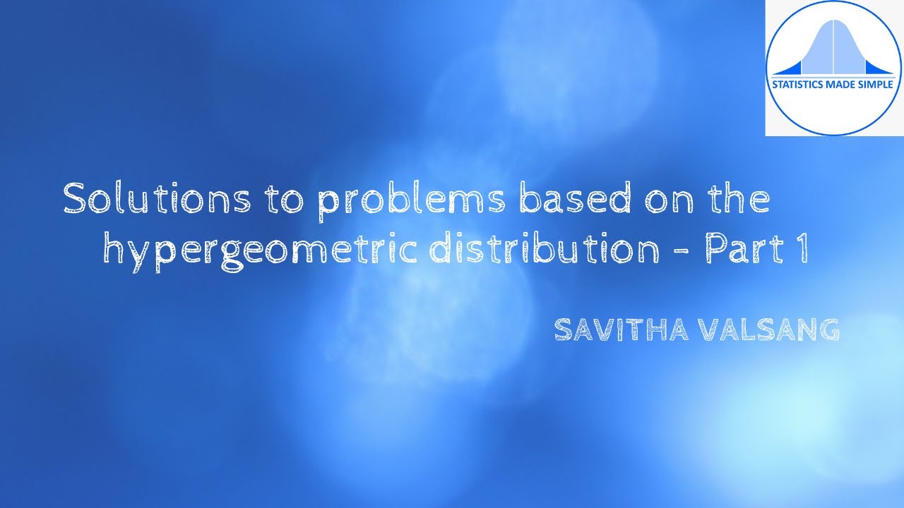 Solutions to problems based on the hypergeometric distribution - Part 1 ...