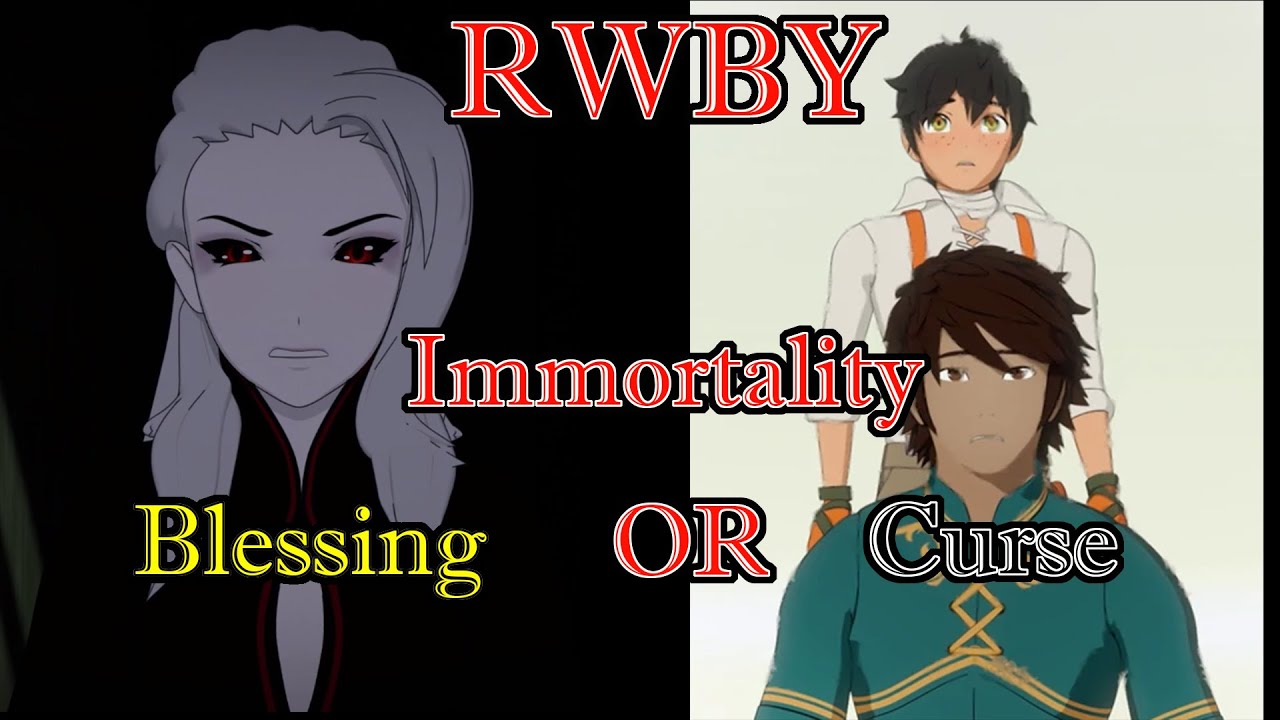 RWBY Discussion - Immortality: The Ultimate Blessing or an Eternal ...
