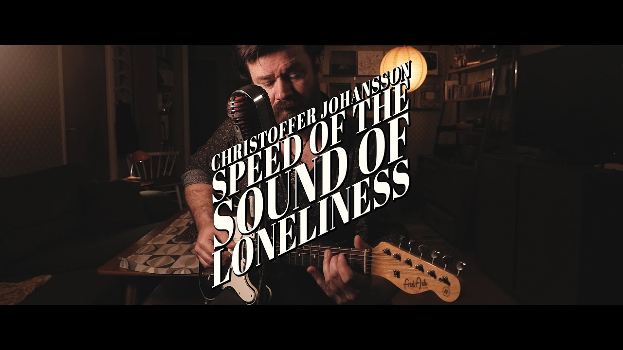 Christoffer Johansson - Speed Of The Sound Of Loneliness - YouTube