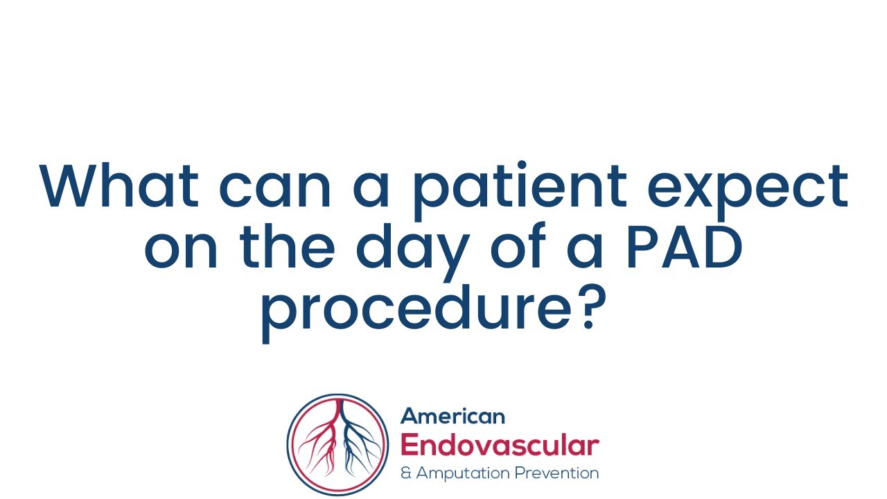 What can a patient expect on the day of a Peripheral Artery Disease ...