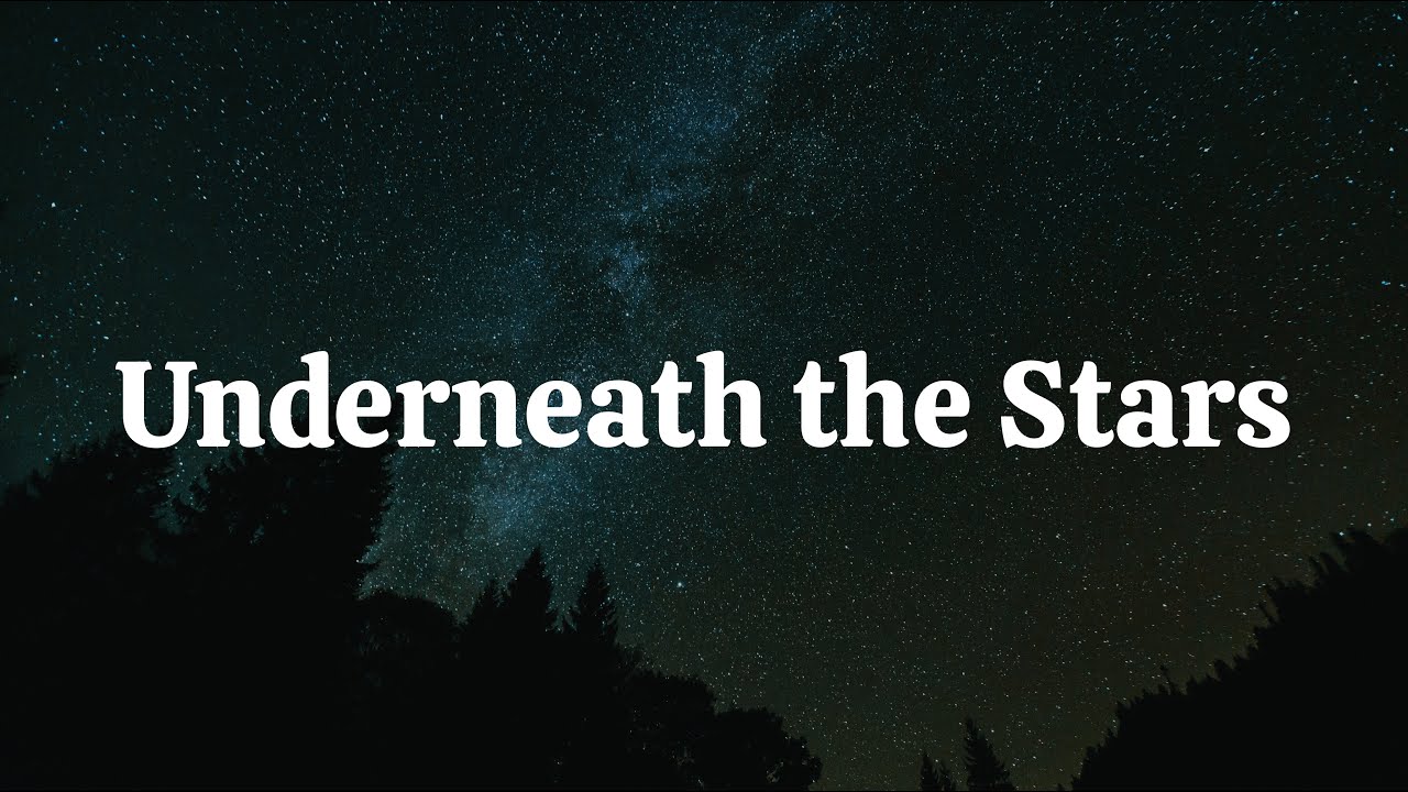 Underneath the Stars | Underneath the stars lyrics | New english song ...