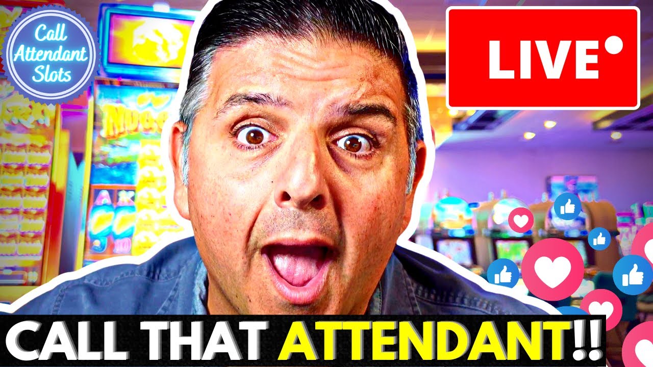 live-slot-play-at-the-casino-call-that-attendant-let-s-get-some