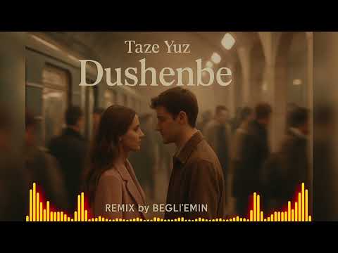 Taze Yuz - Dushenbe (Begli'Emin Remix)