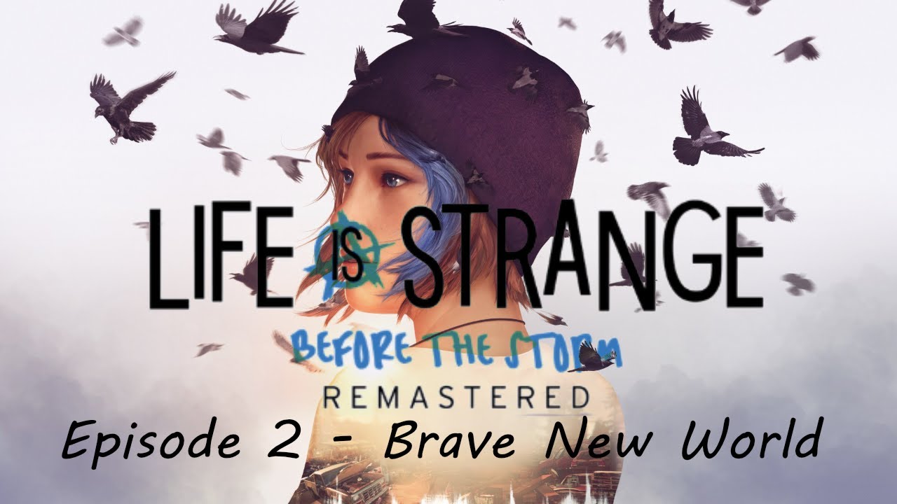Brave New World | Life is Strange: Before the Strom - Remastered ...