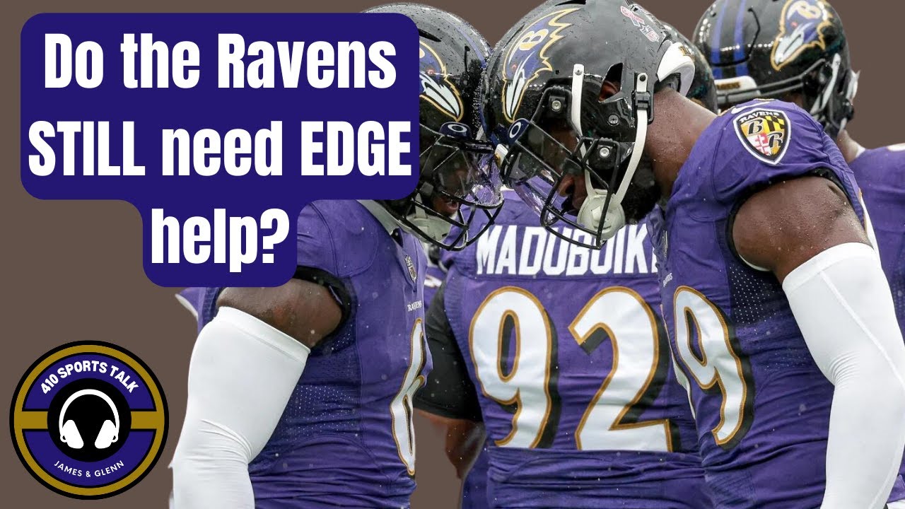 Do the Baltimore Ravens STILL need help at edge? Is the pass rush good enough for the Super Bowl ...