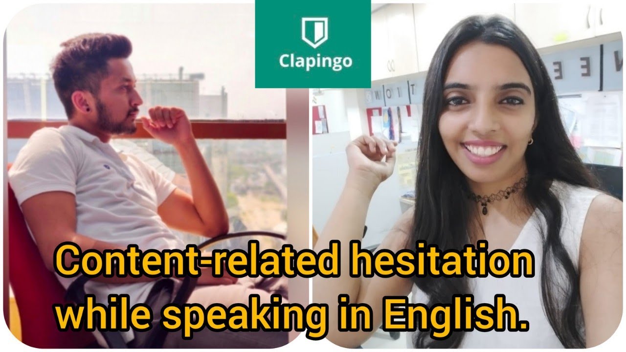 Content-related hesitation while speaking | Clapingo English ...