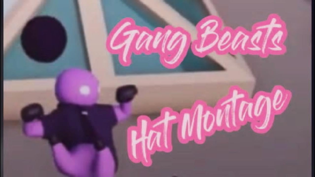 Gang Beast Hat Montage - YouTube