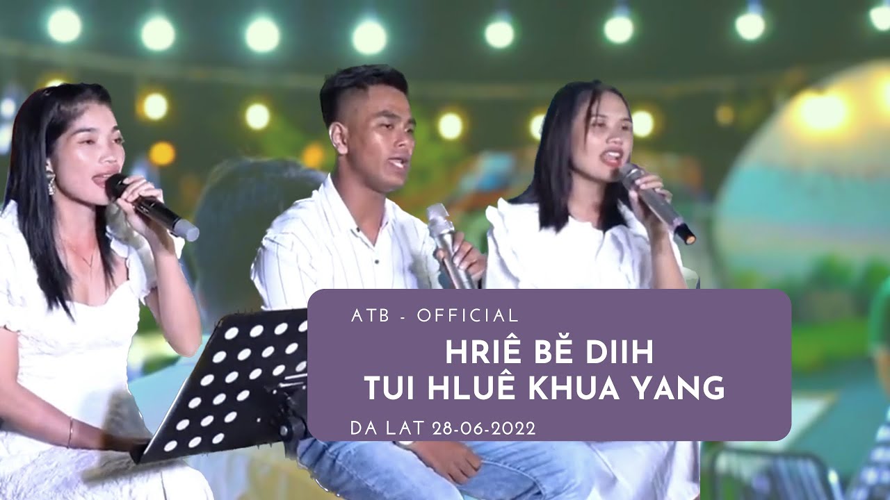 HRIÊ BĔ DIIH TUI HLUÊ KHUA YANG - ATB Official - YouTube