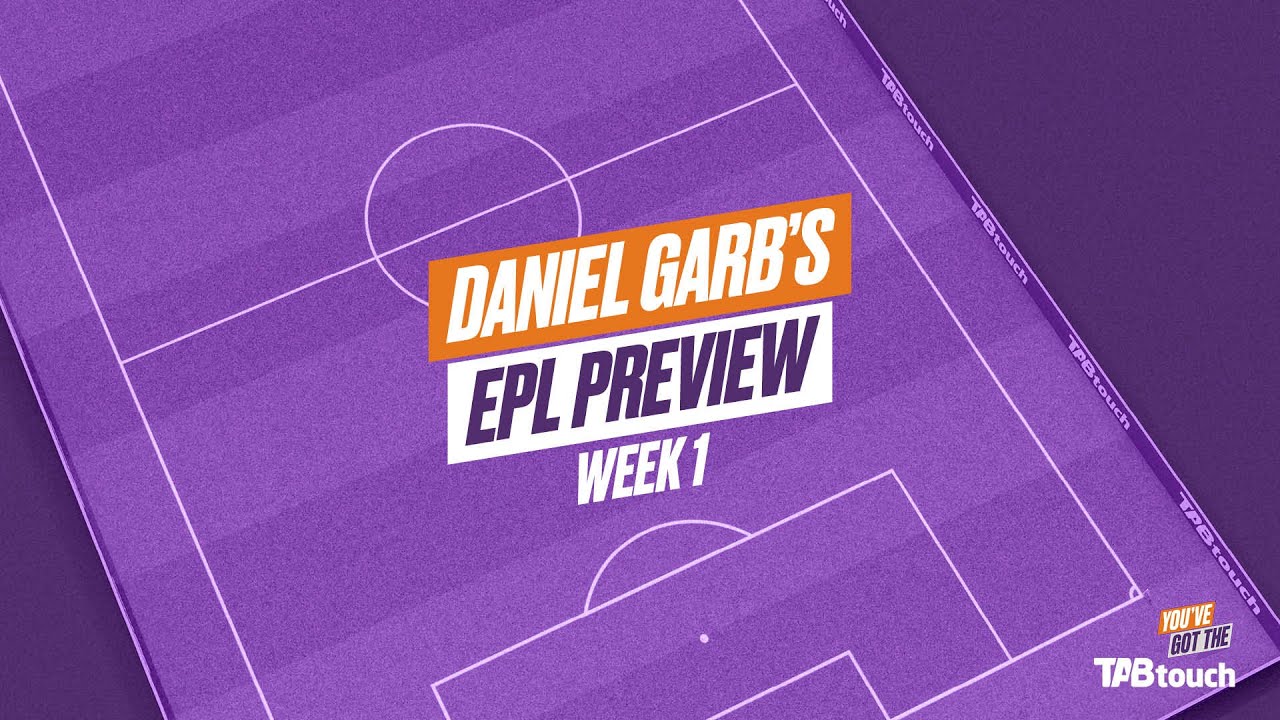 Daniel Garb's EPL Preview - Week 1 - YouTube