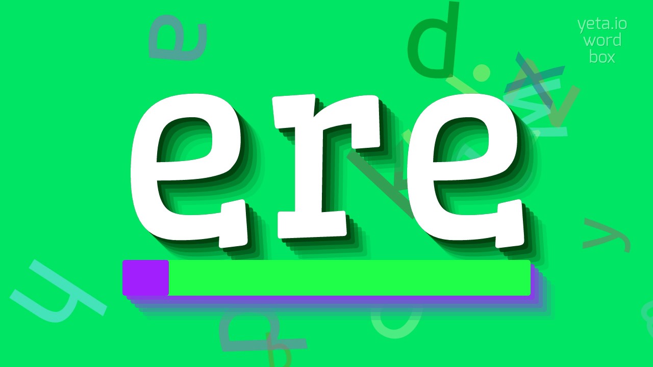 How to say "ere"! (High Quality Voices) - YouTube