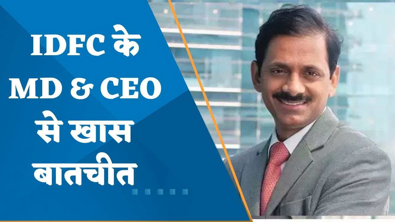 Mr. V Vaidyanathan, Managing Director and CEO, IDFC FIRST Bank On ...