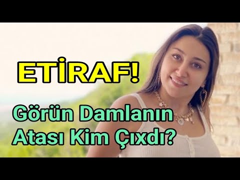 Damla görün kimi qızı çıxdı? - ETİRAF | Magazin Xəbər