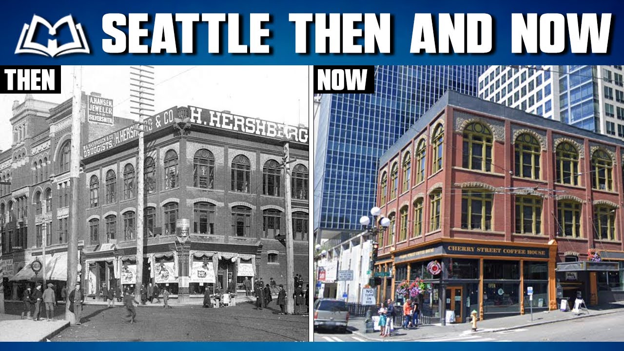 OLD SEATTLE THEN & NOW - Historical Photos Past vs. Present - YouTube
