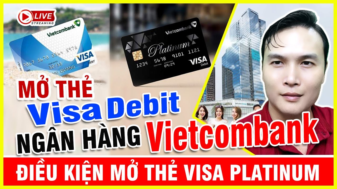 Mở thẻ visa debit Vietcombank Visa Platinum - YouTube