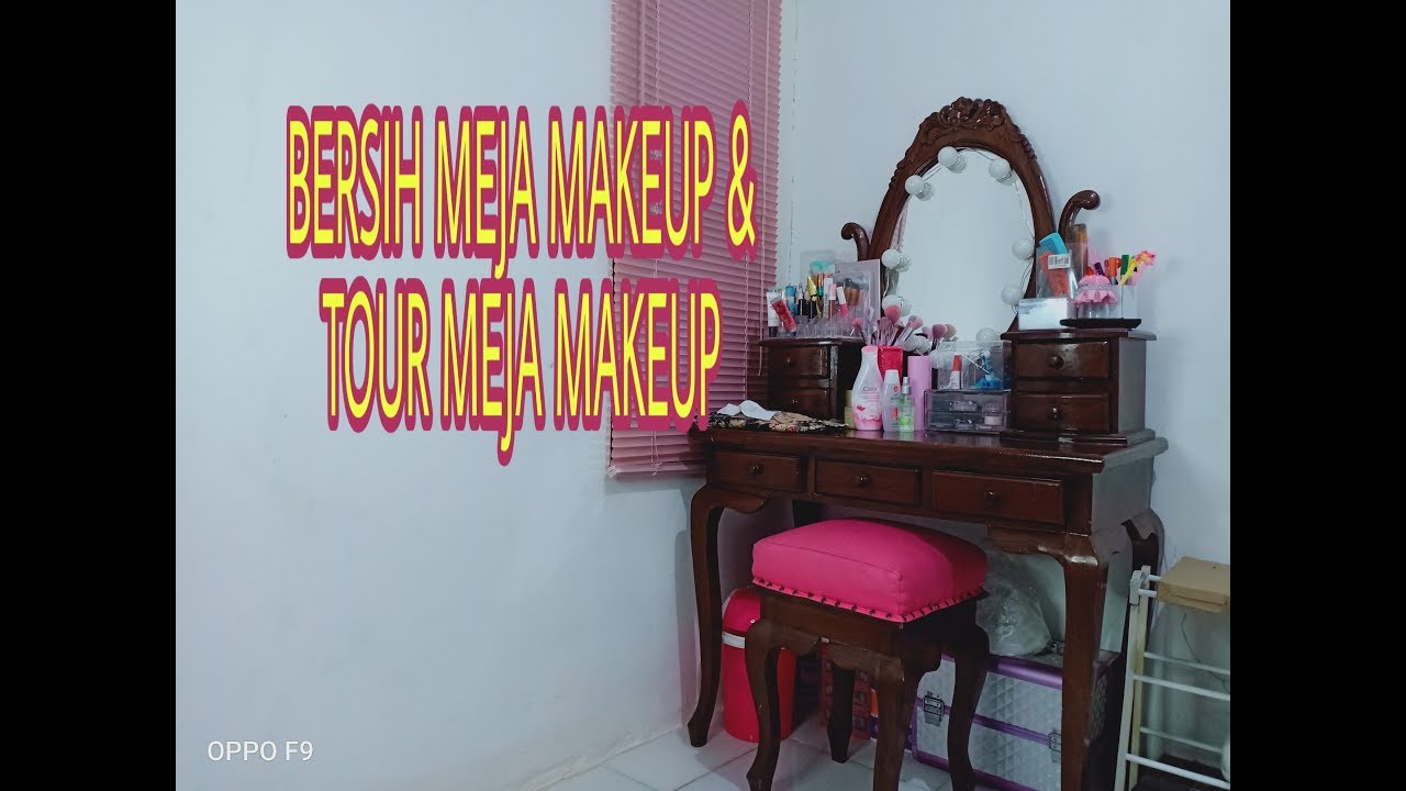 BERSIH MEJA MAKEUP DAN TOUR MEJA MAKEUP - YouTube
