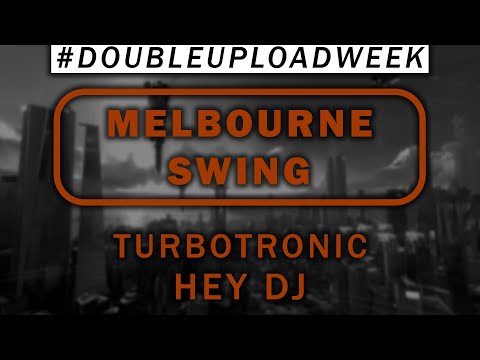 #MelbourneSwing | Turbotronic - Hey DJ (Extended Mix)