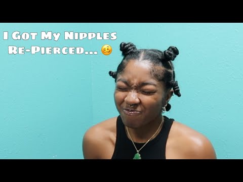 Getting My Nipples Pierced... AGAIN !!!