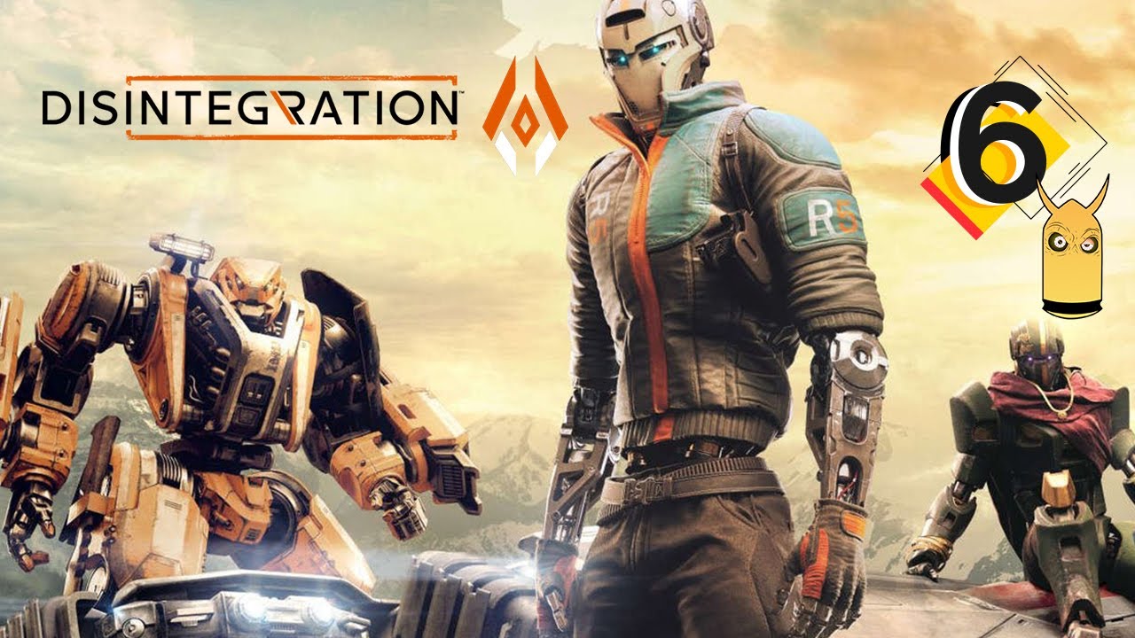 DISINTEGRATION Gameplay Walkthrough Part 6 - YouTube