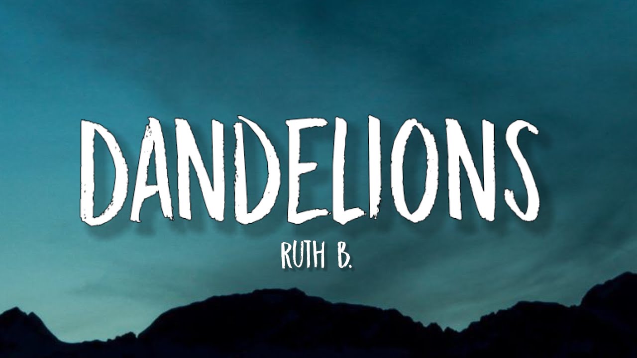 Ruth B. - Dandelions (Lyrics) - YouTube