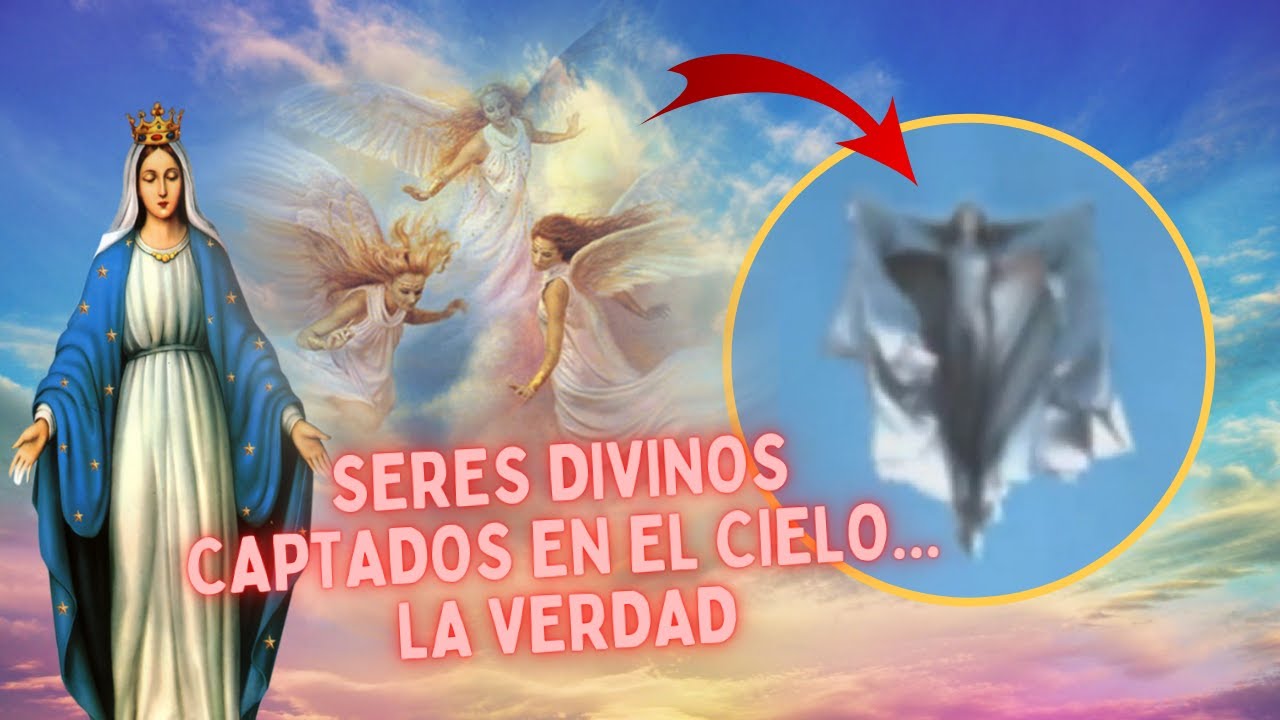 SERES DIVINOS CAPTADOS EN EL CIELO...LA VERDAD. - YouTube