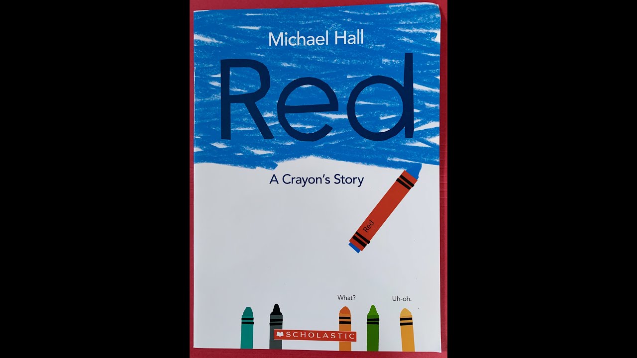 Read Aloud with Mrs. Lopez - Red: A Crayon's Story by Michael Hall ...