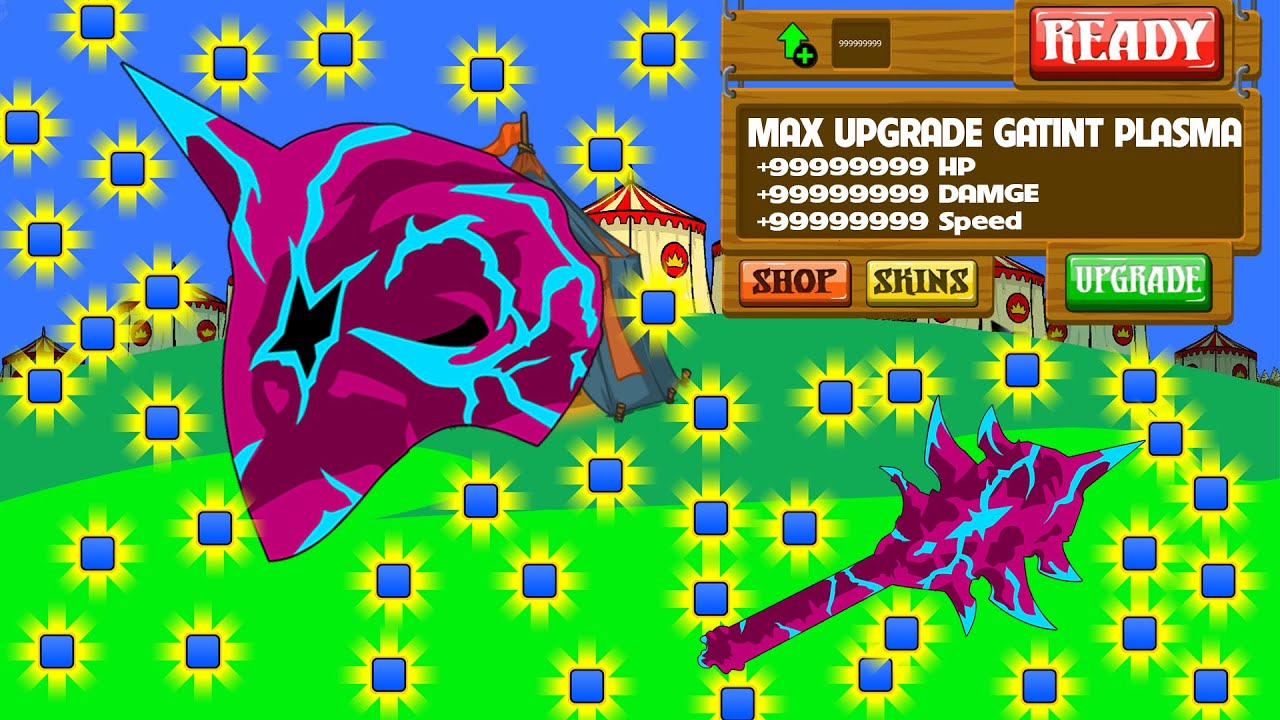 +999999 HP + 9999999 DAMGE + 99999999 SPEED MAX UPGRADE GAINT PLASMA ...