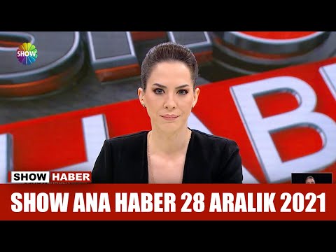 Show Ana Haber 28 Aralık 2021