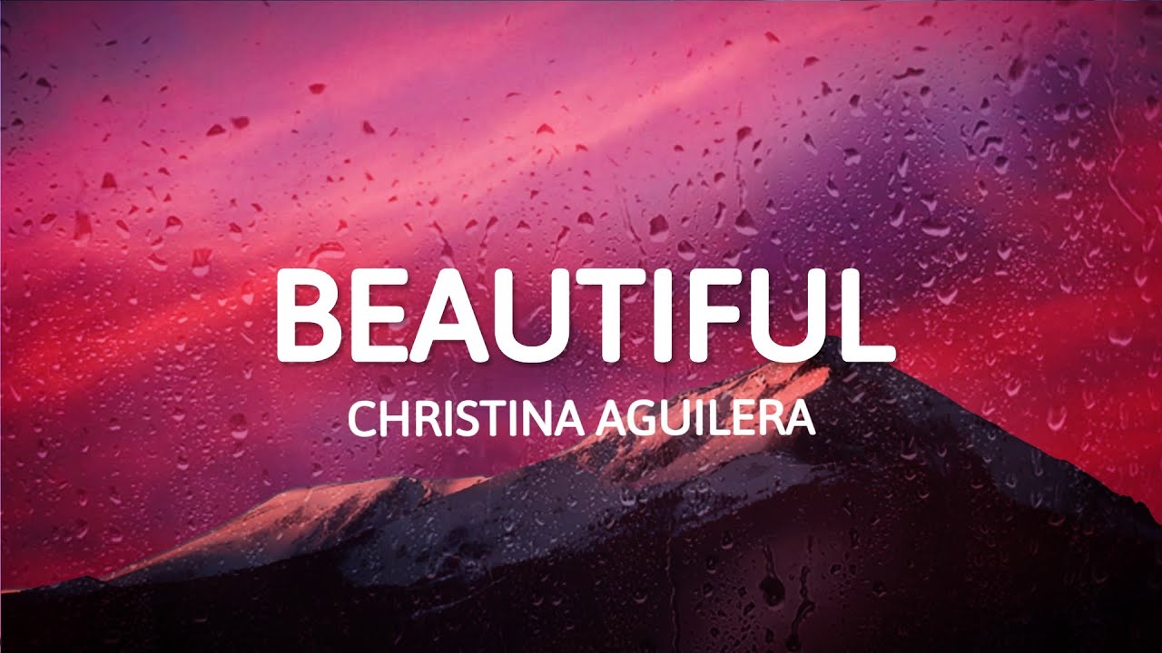 Christina Aguilera - Beautiful (Lyrics) - YouTube