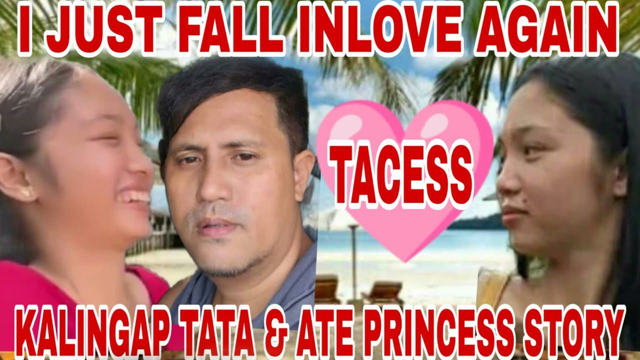 I JUST FALL INLOVE AGAIN! | KALINGAP TATA & ATE PRINCESS LOVE STORY ...