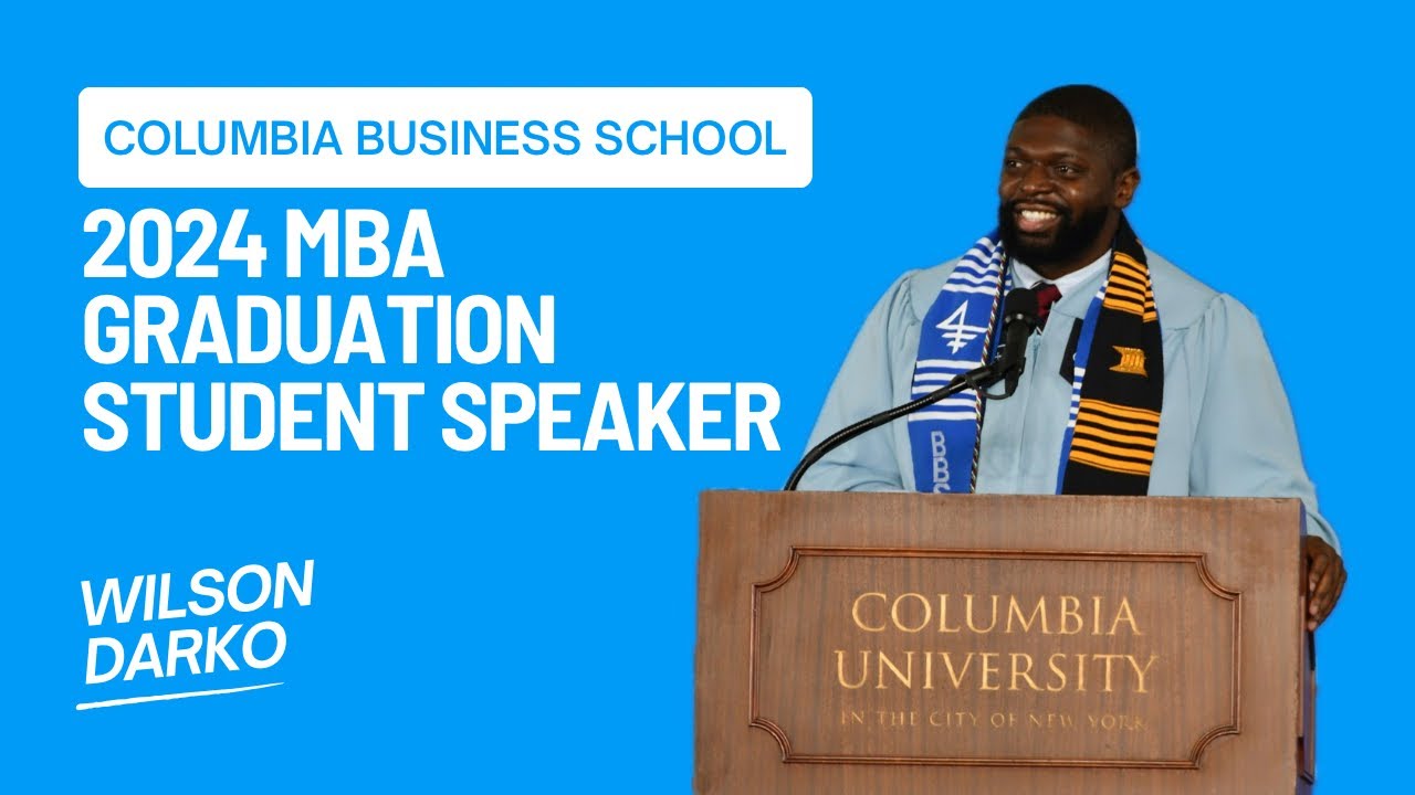 2024 Columbia Business School Graduation Student Speaker - Wilson Darko ...