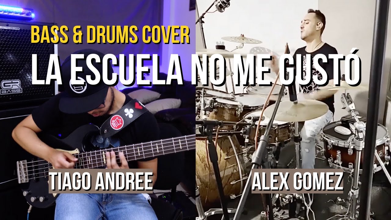 La Escuela No Me Gustó - Bass and Drums Cover - Tiago Andree & Alex ...