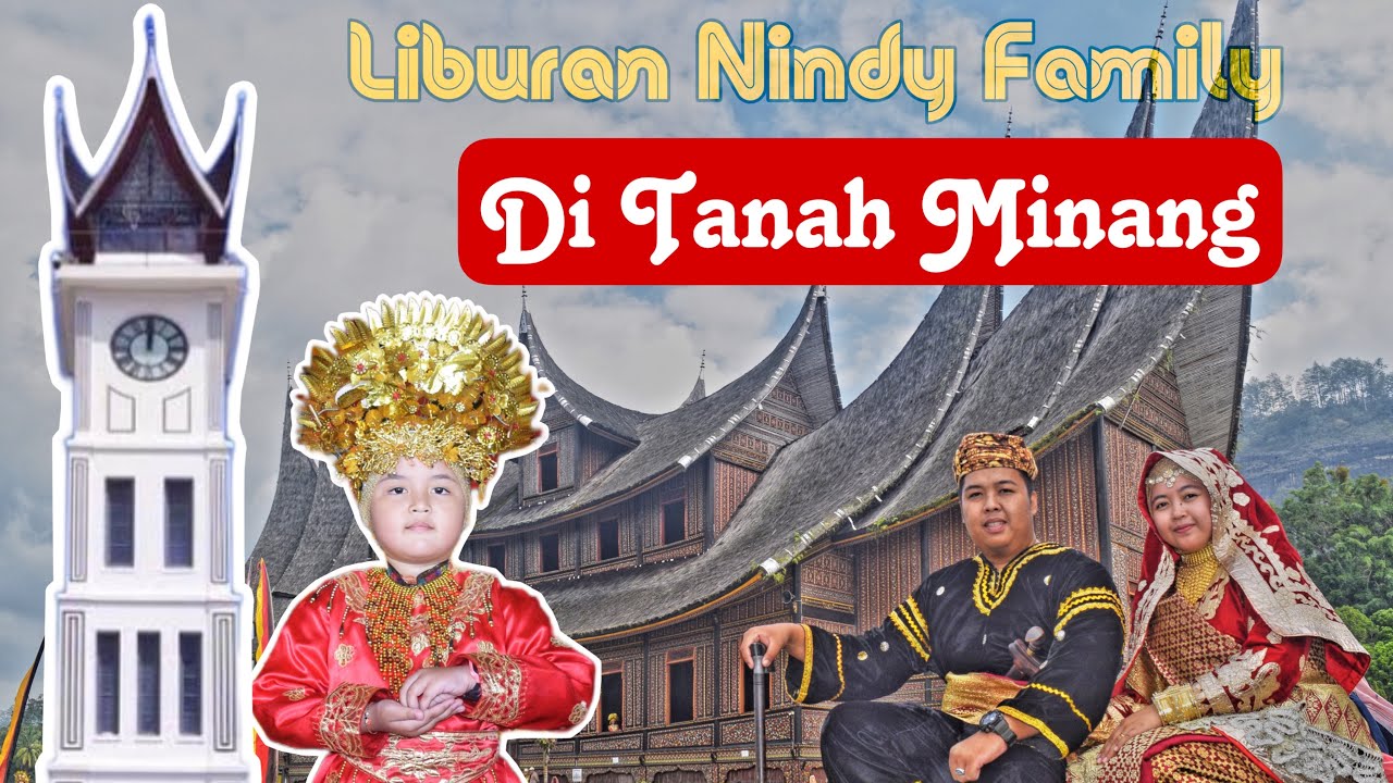 Liburan Nindy Family - di Tanah MInang 2023 - YouTube
