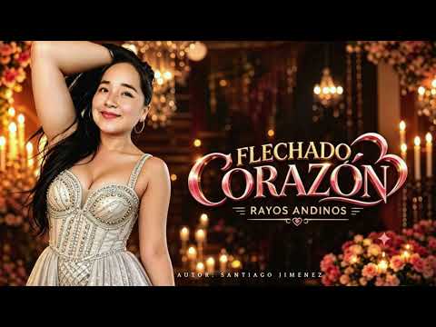FLECHADO CORAZON 2026 PRIMICIA, RAYOS ANDINOS