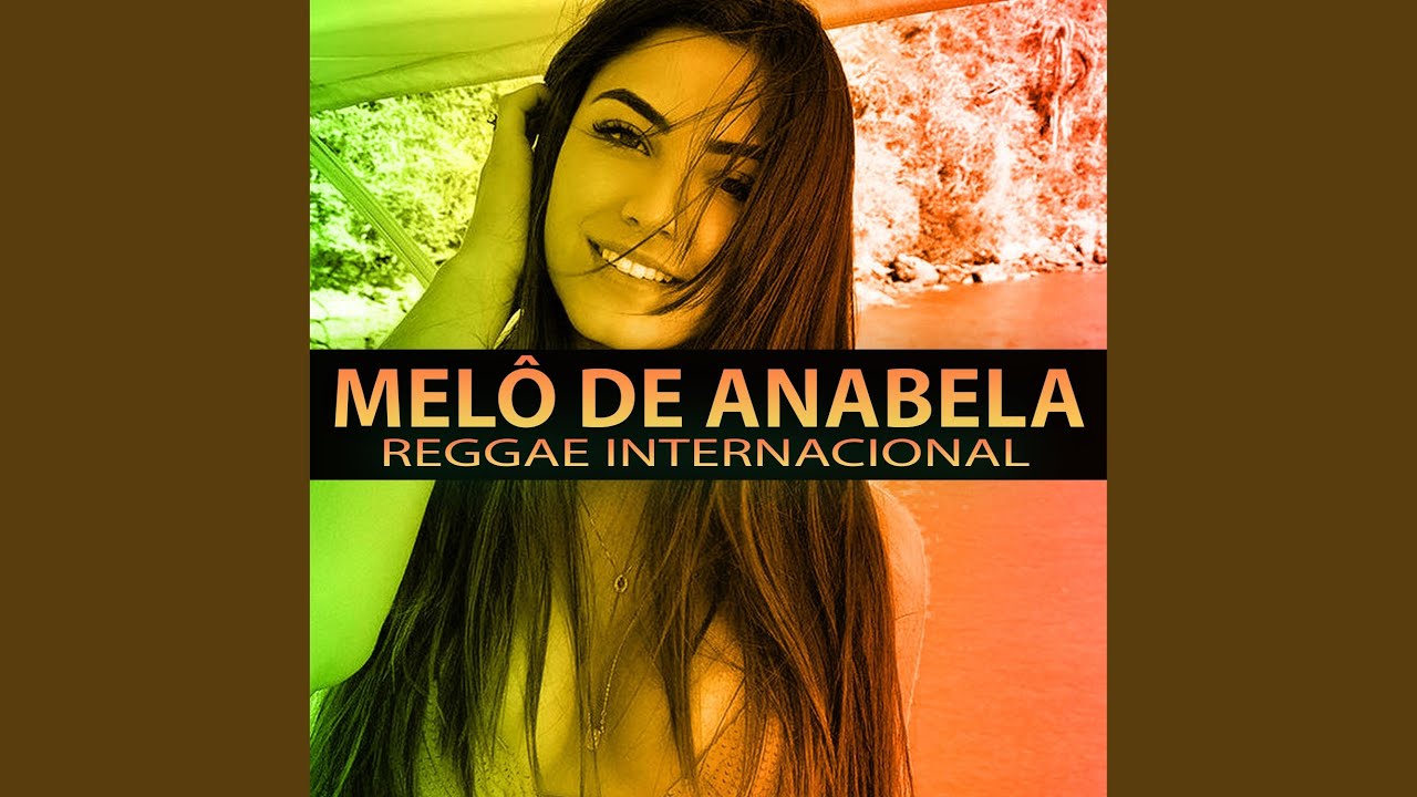MELÔ DE ANABELA (Reggae Internacional) - YouTube