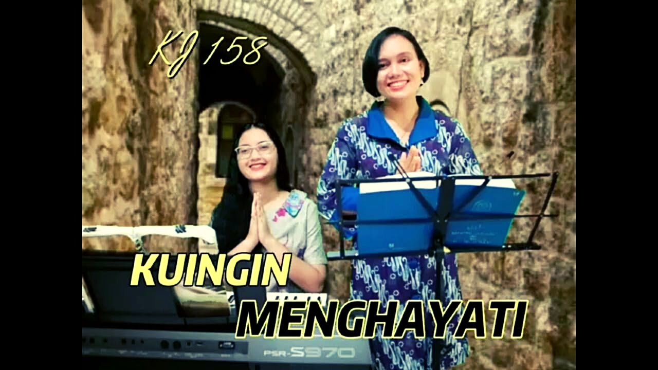 KJ 158 " KU INGIN MENGHAYATI " - Yuneta Irianti Sinulingga pianis ...