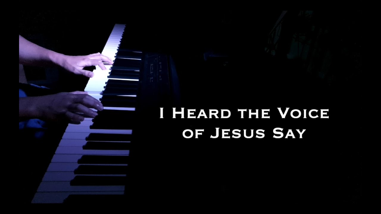 I Heard the Voice of Jesus Say - piano cover with Lyrics - YouTube