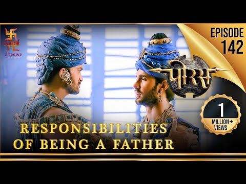 Porus | Episode 142 | The Responsibility of Being a Father | एक पिता होने का उत्तरदायित्व | पोरस