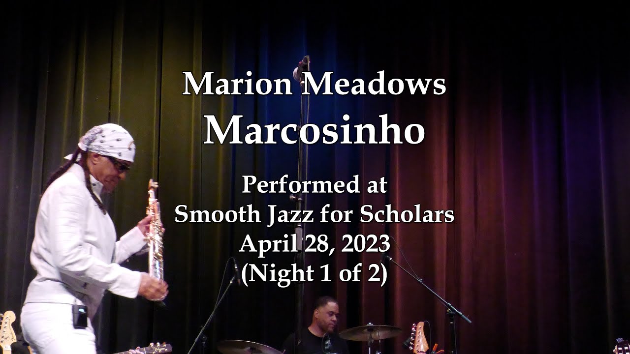 Marion Meadows - Marcosinho - Smooth Jazz for Scholars (4/28/23) - YouTube