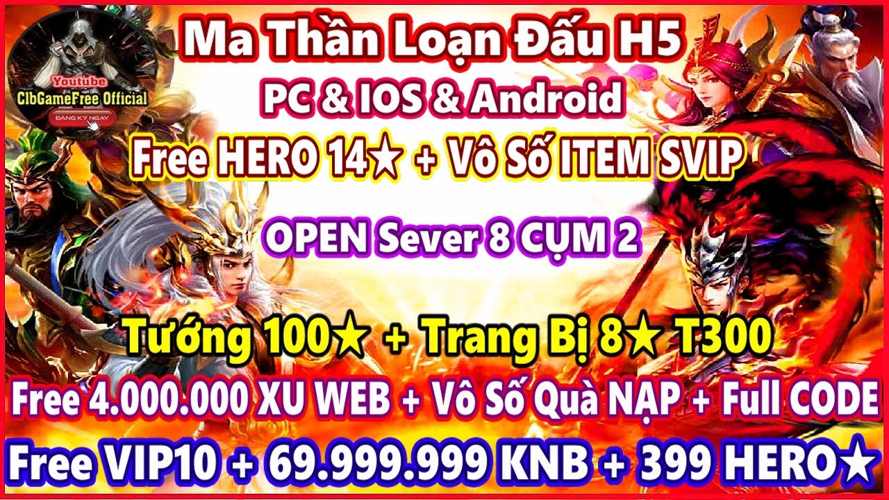 《H5 Game Lậu》Ma Thần Loạn Đấu - Free VIP10 +69.99M KNB + 4M XU WEB + CODE - PC & IOS & Android ...