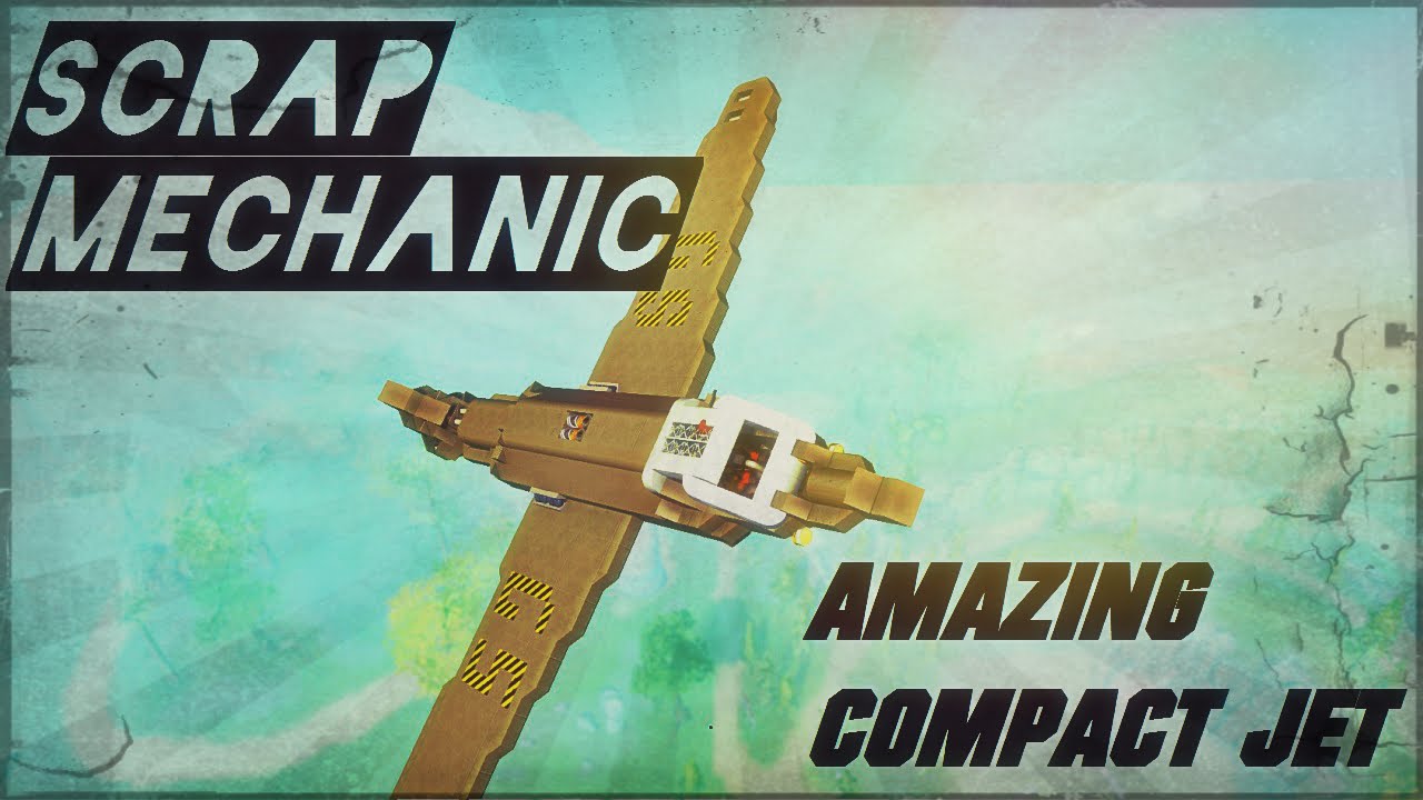 - Scrap Mechanic - COMPACT JET PLANE - - YouTube