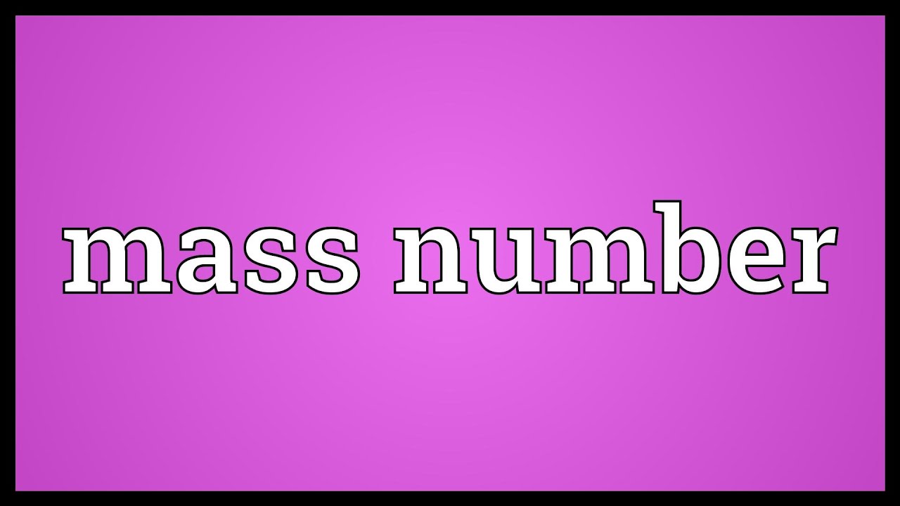 Mass Number Meaning YouTube mass-number-meaning-youtube