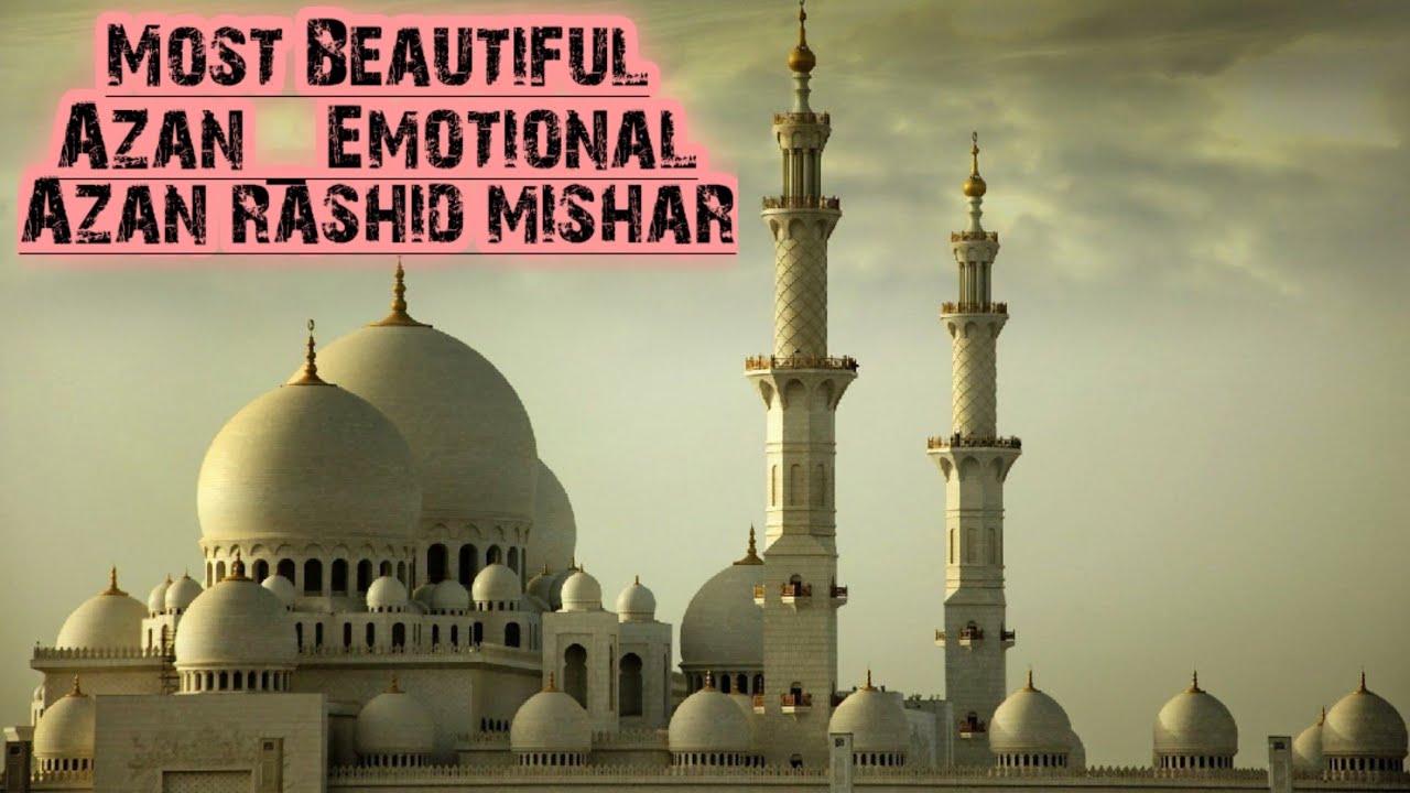 Most Beautiful Azan _ Emotional Azan rashid mishary (MP3) Hidayat ...