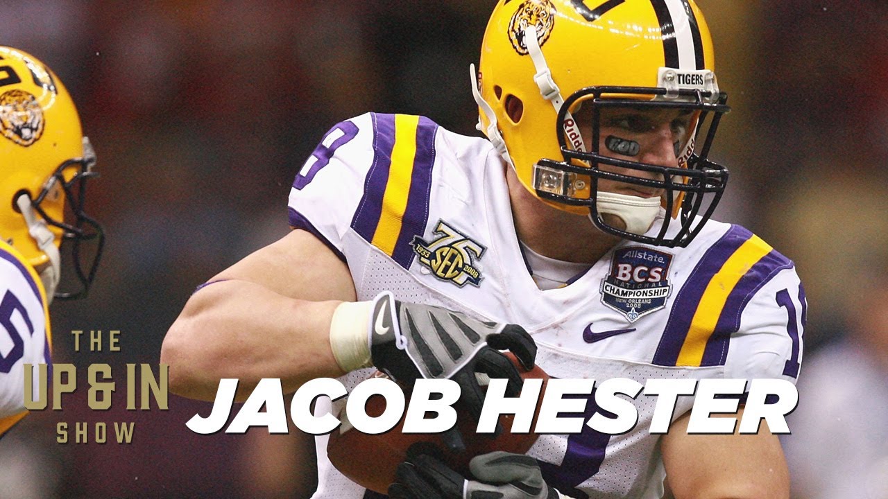 Jacob Hester, Former LSU & NFL Football Player | The Up & In Show - YouTube