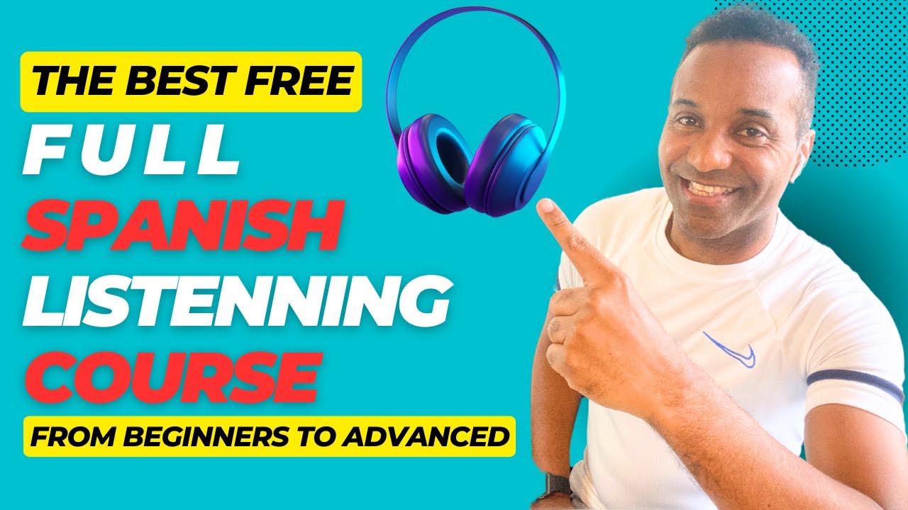 FULL SPANISH LISTENING COURSE FREE FROM BEGINNERS TO ADVANCED - YouTube