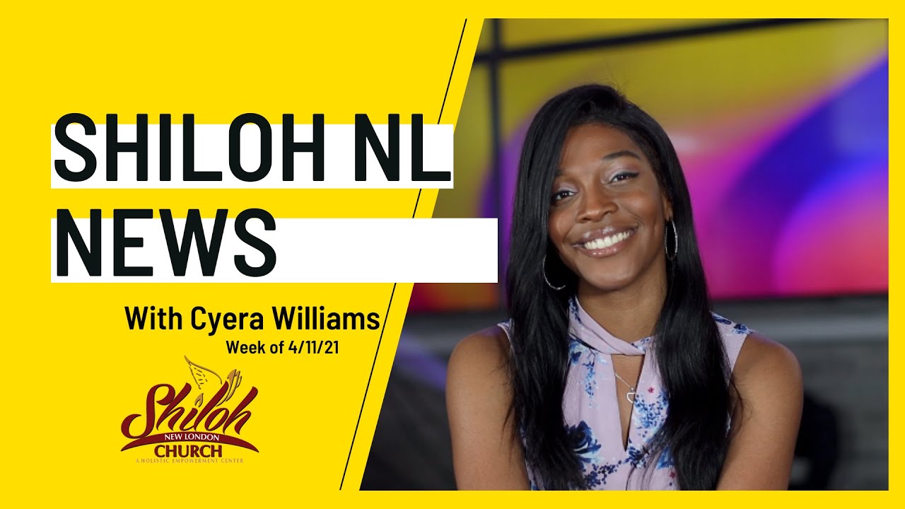 Shiloh News with Cyera Williams- Week of 4/14/21 - YouTube