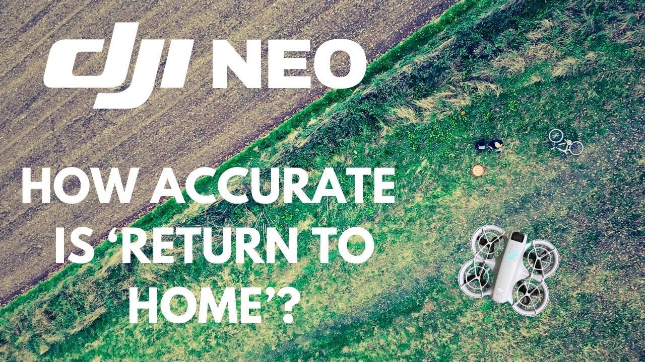 DJI NEO - HOW ACCURATE IS 'RETURN TO HOME'? - YouTube