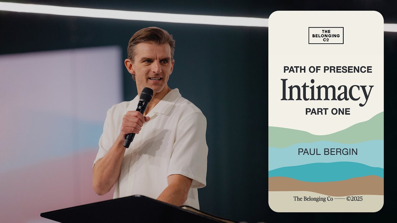 Path Of Presence: Intimacy - Part One // Paul Bergin | The Belonging Co ...