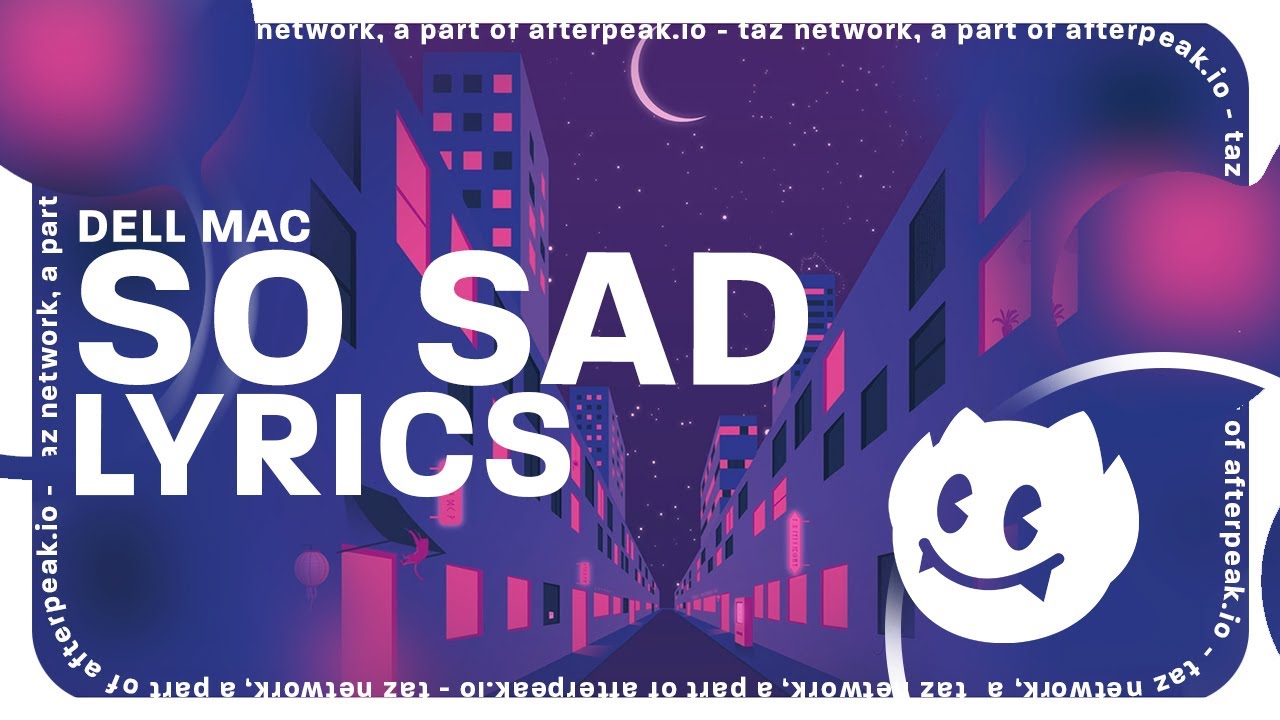 Dell Mac - So Sad (Lyrics) - YouTube