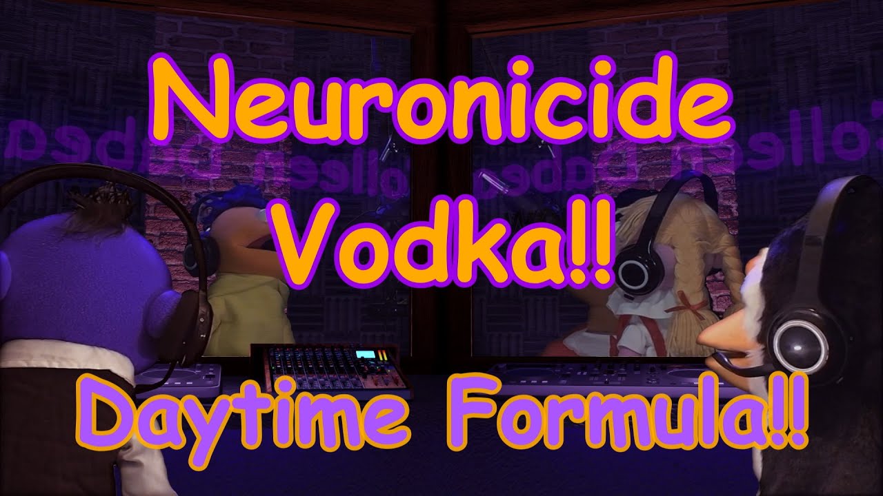 Neuronicide Vodka - Daytime Formula! - YouTube