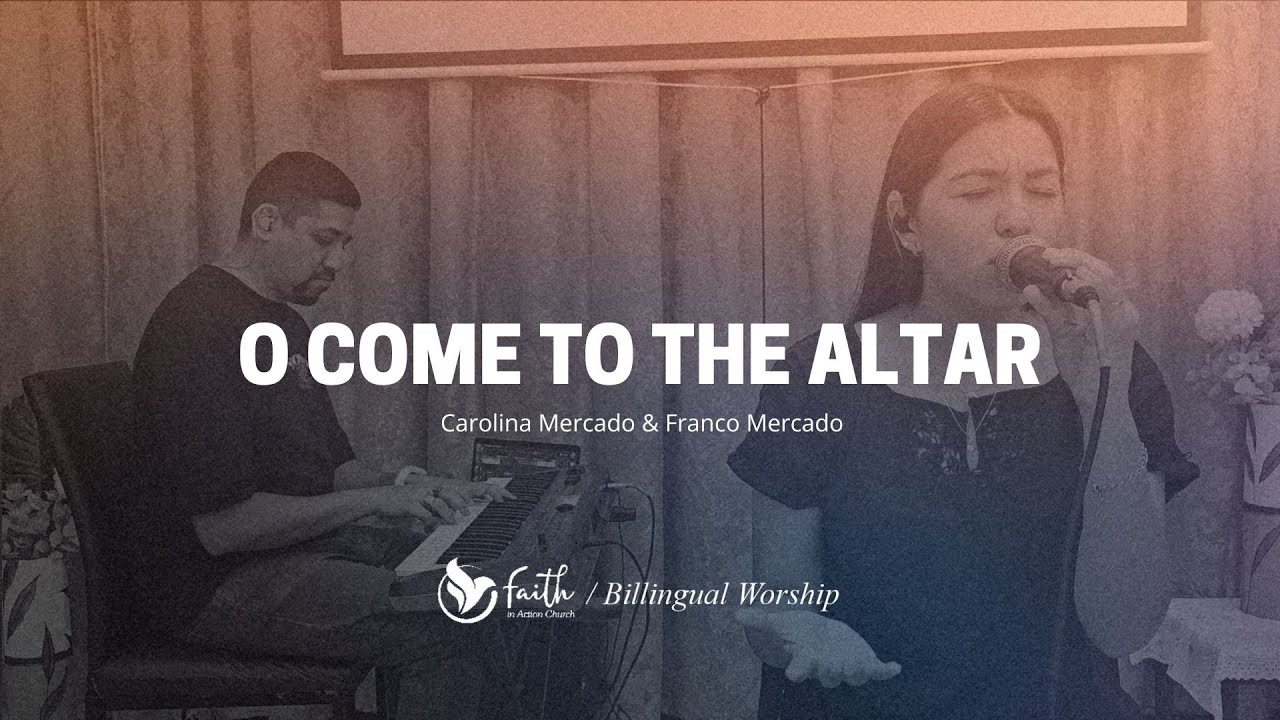 O Come To The Altar - Elevation Worship / Bilingual Worship by FINA ...